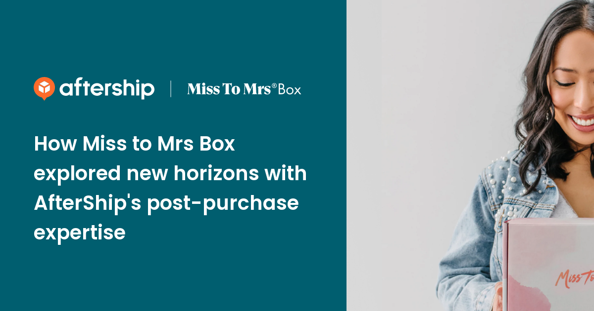 Miss To Mrs Box Customer Story - AfterShip