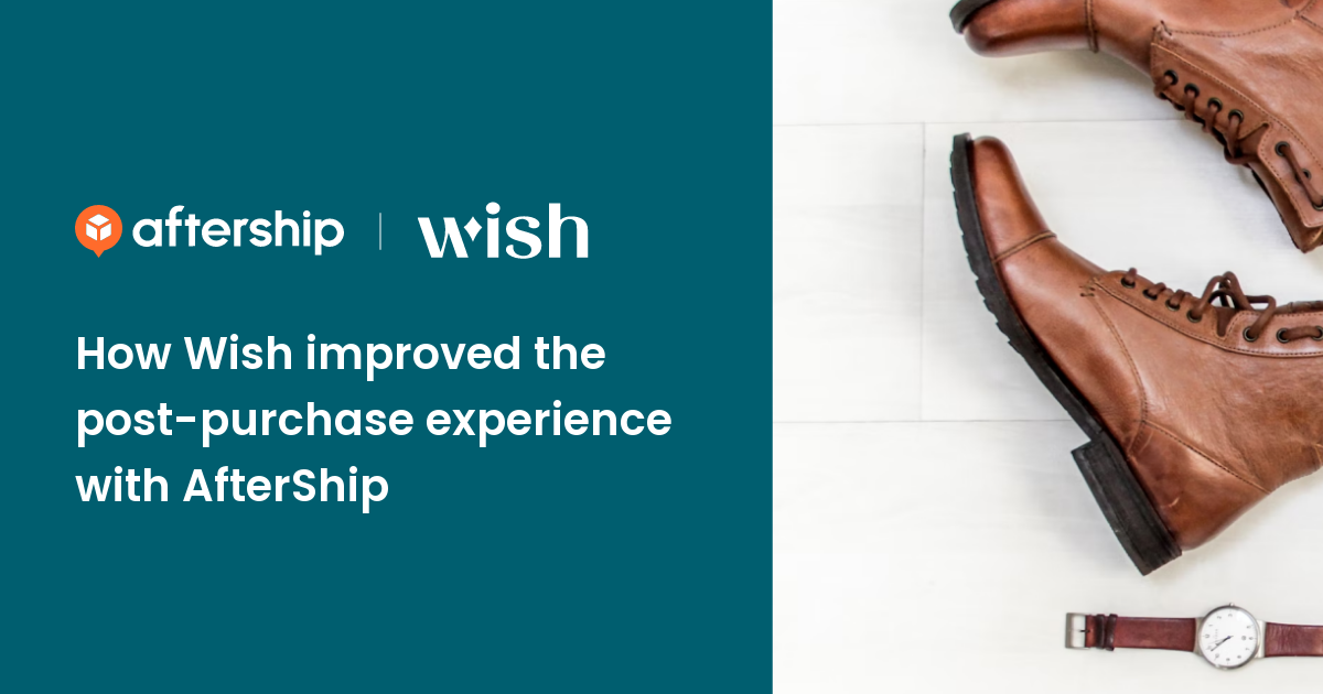 Wish Customer Story - AfterShip